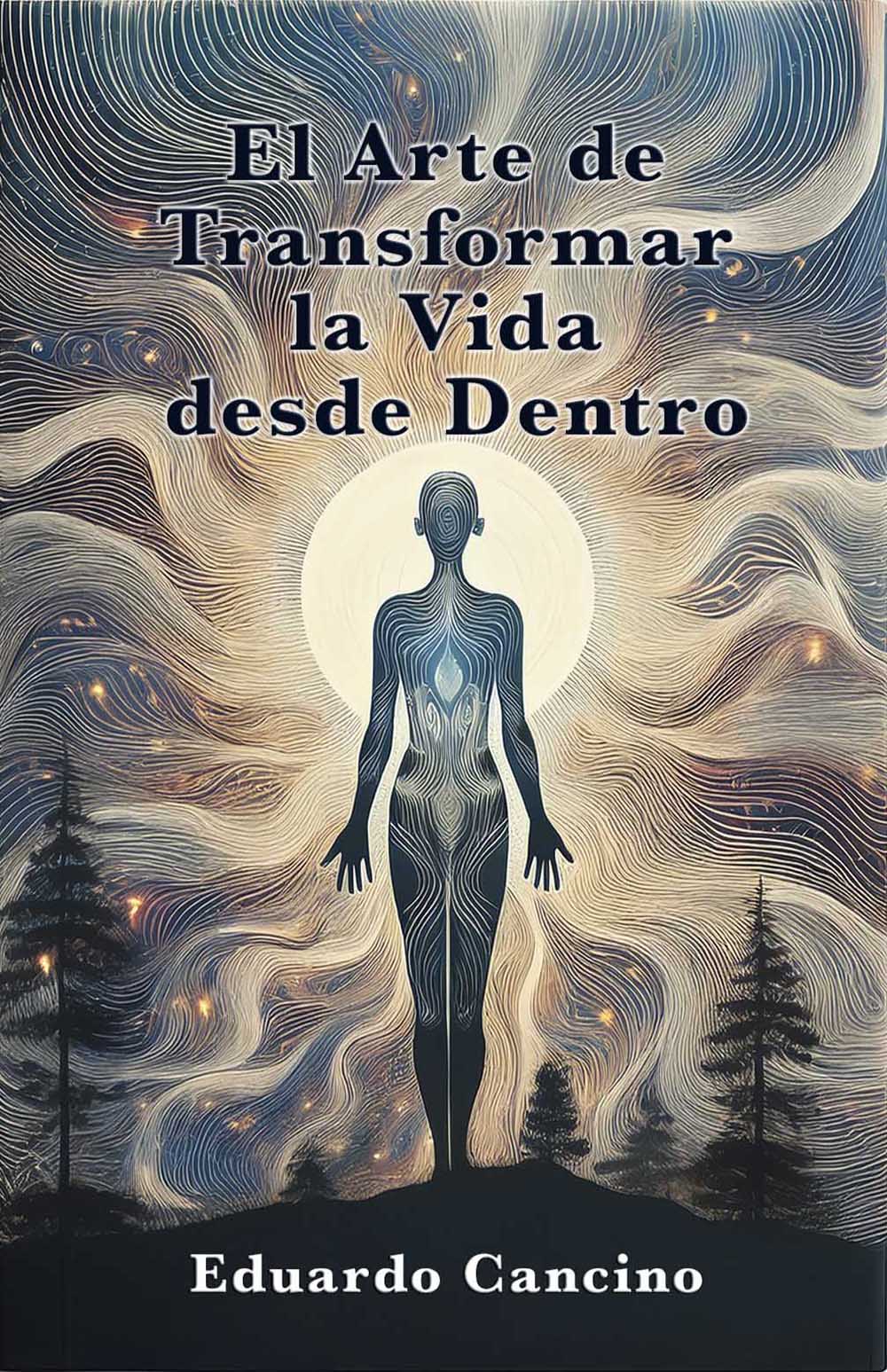 El Arte de Transformar la Vida desde dentro – e-cancino